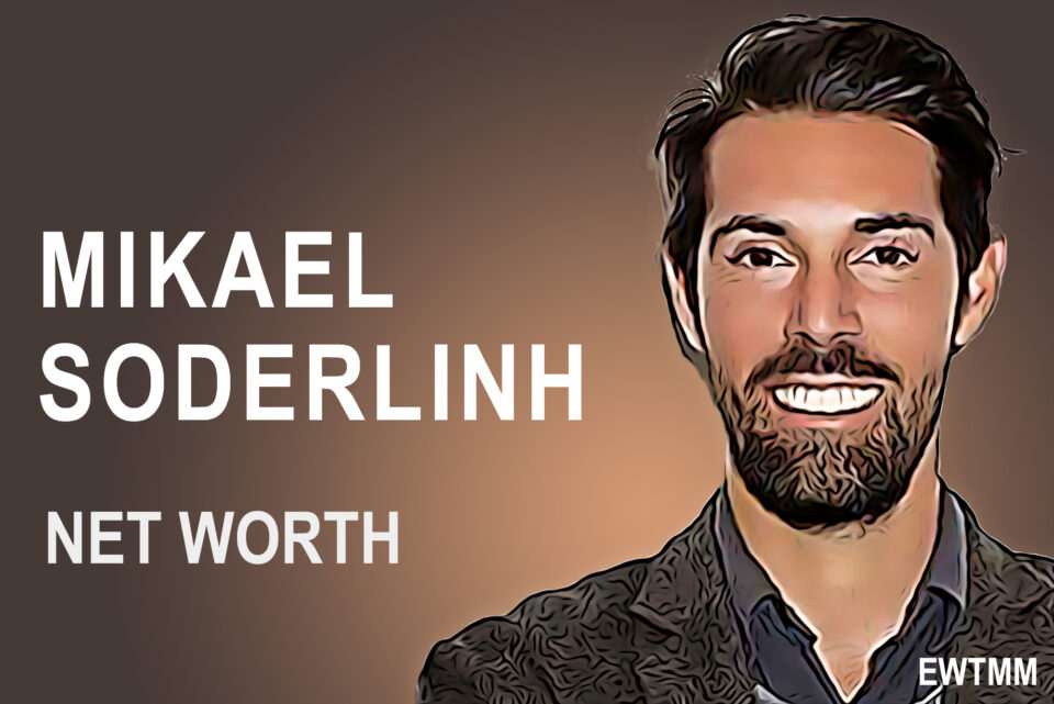 Mikael Söderlindh Net Worth, Earnings And Personal Life