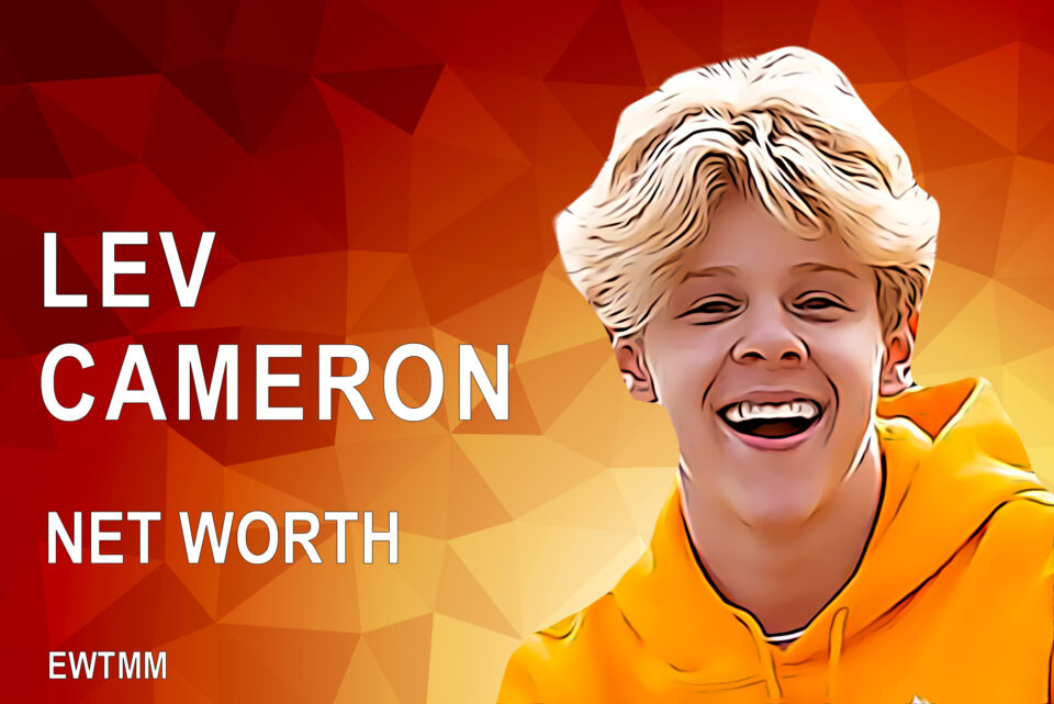 Lev Cameron Net Worth, Income, Biography, Relationship, Age