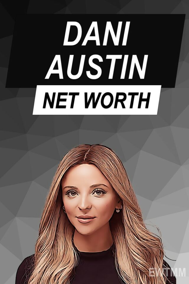 Dani Austin Net Worth, Income, Bio, Age, Relationship, Career